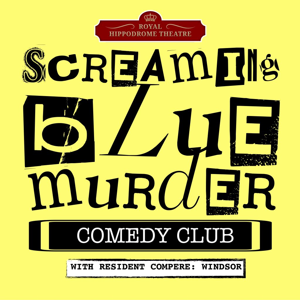 Screaming Blue Murder Comedy Club - Royal Hippodrome Theatre